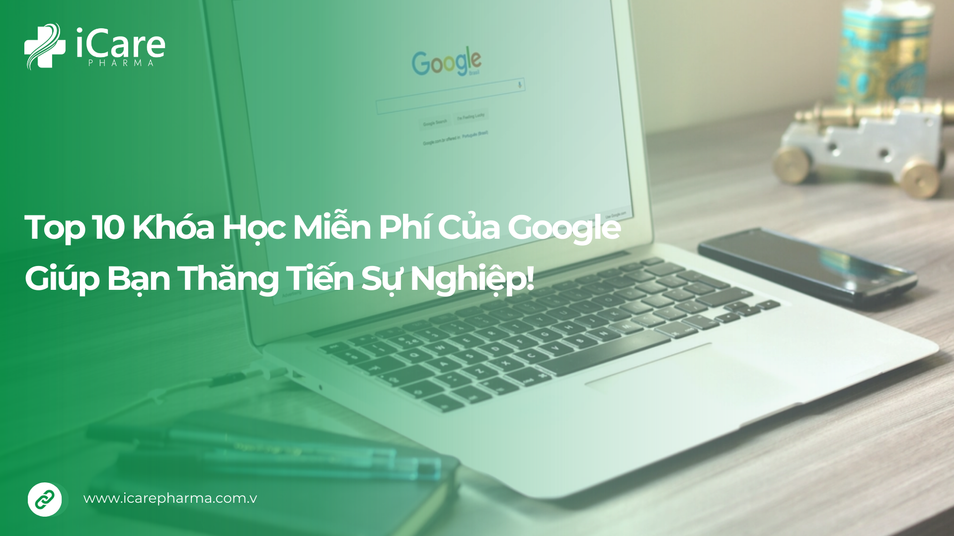 Top 9 Khóa Học Miễn Phí Của Google Giúp Bạn Thăng Tiến Sự Nghiệp!