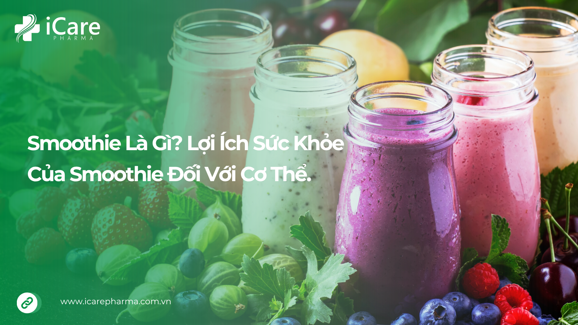 Smoothie Là Gì? Lợi Ích Sức Khỏe Của Smoothie Đối Với Cơ Thể